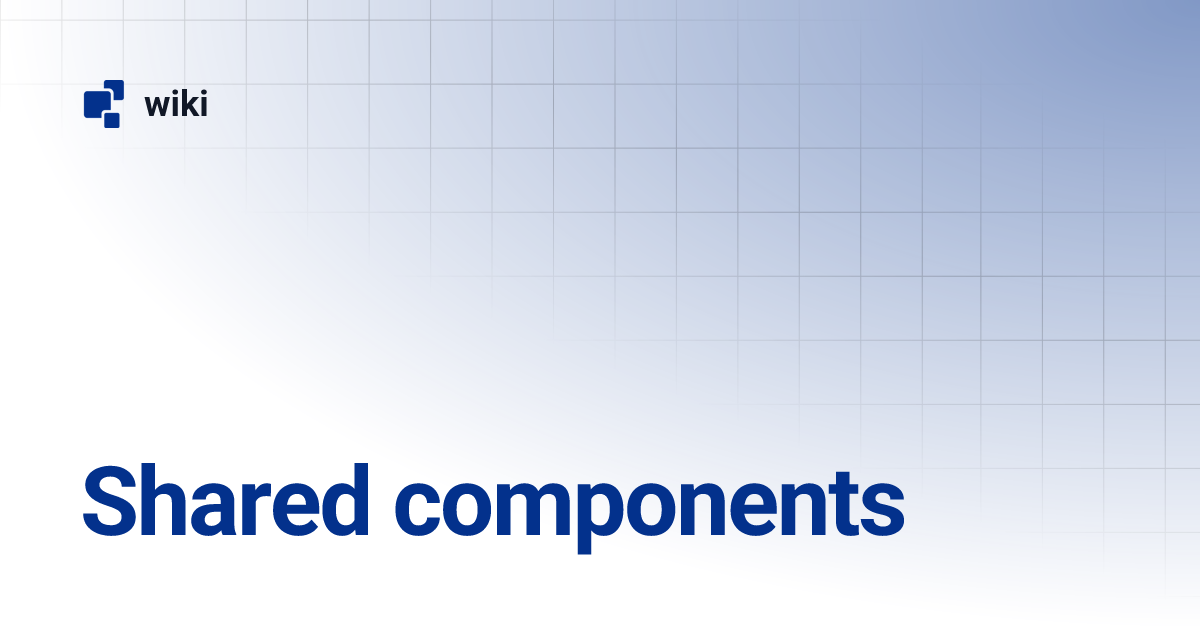 Shared components | wiki