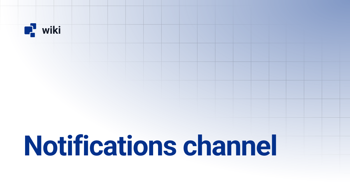 Notifications channel | wiki